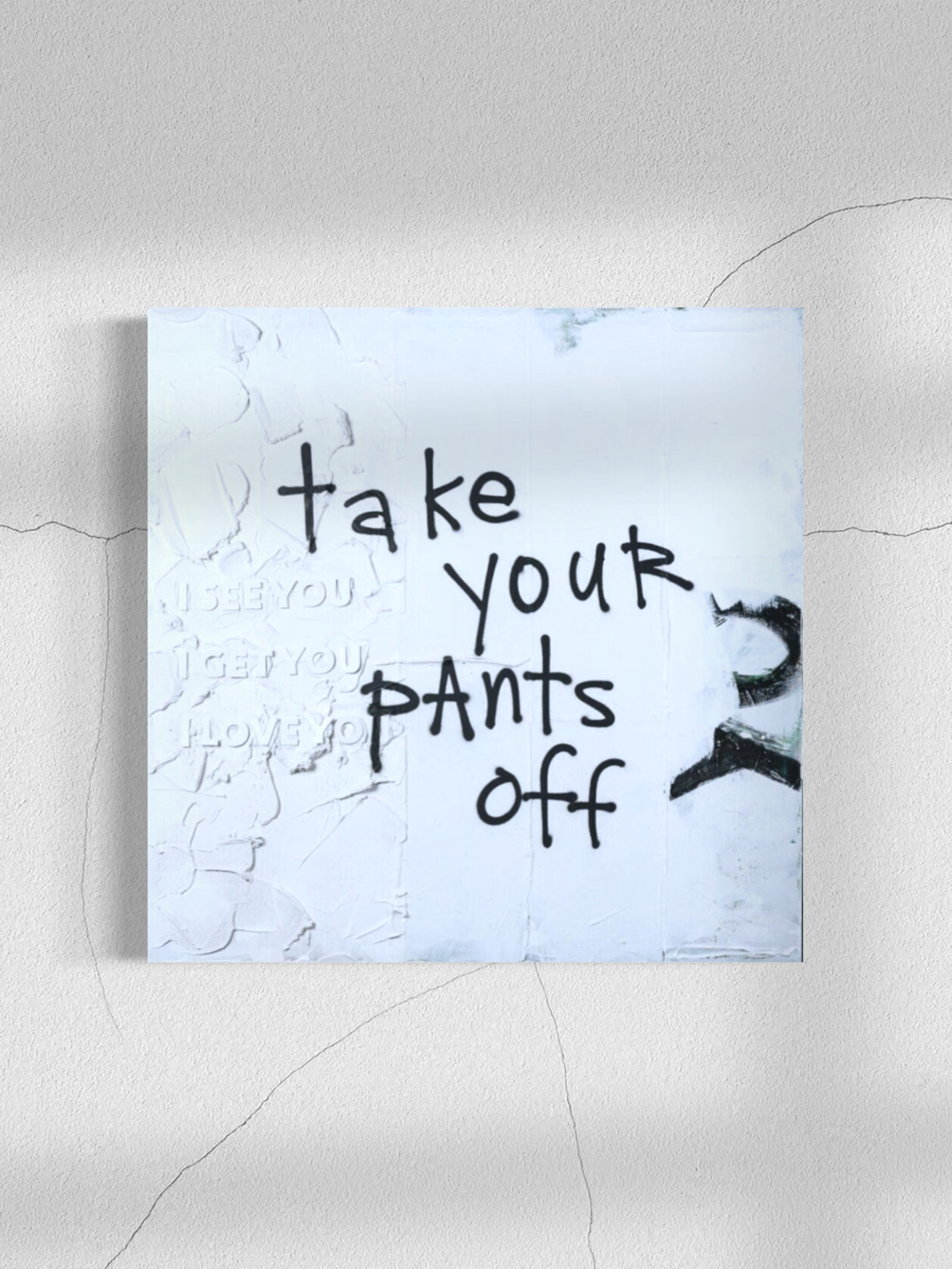 take your pants off – kent youngstrom art
